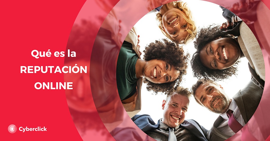 Reputación online: ¿qué es y cómo cuidarla? Reputación online: ¿qué es y cómo cuidarla?